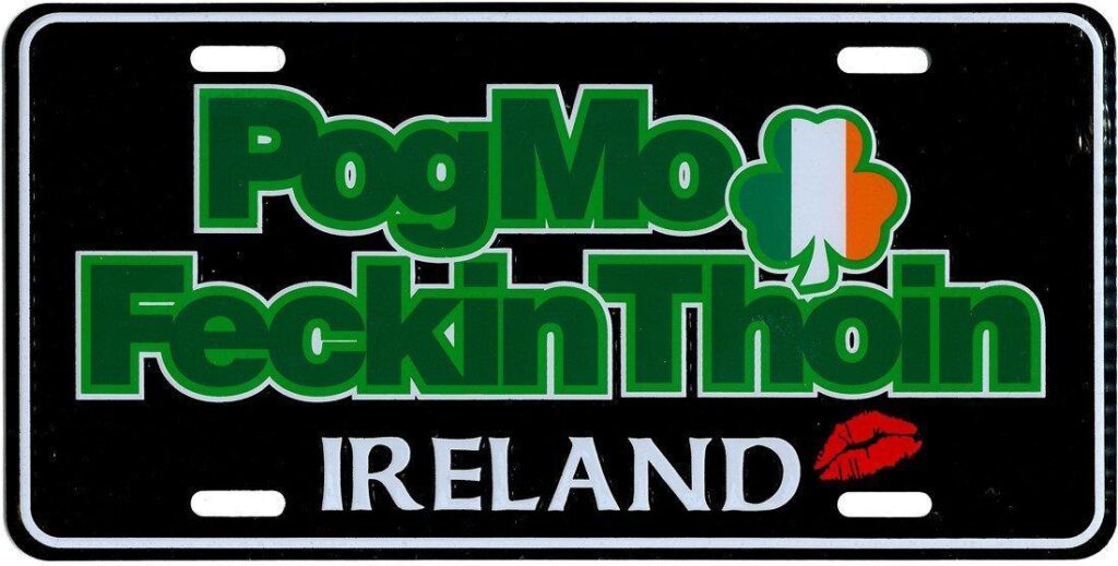Pog Mo Feckin Thoin License Plate - A Little Irish Too